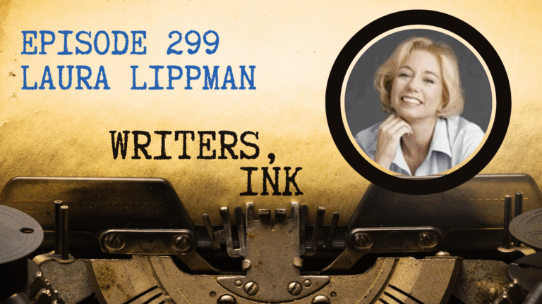 Writers, Ink Podcast: Episode 299 - Laura Lippman