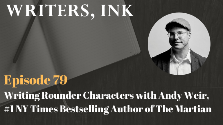 Writing Rounder Characters - NYT Bestselling Author, Andy Weir