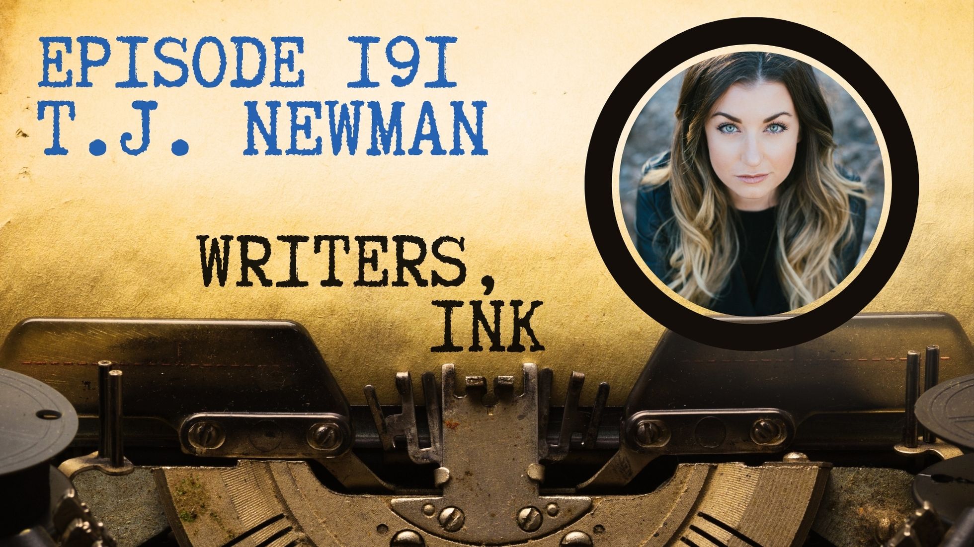 Writers, Ink Podcast: Episode 191 — The one where NYT bestseller TJ ...