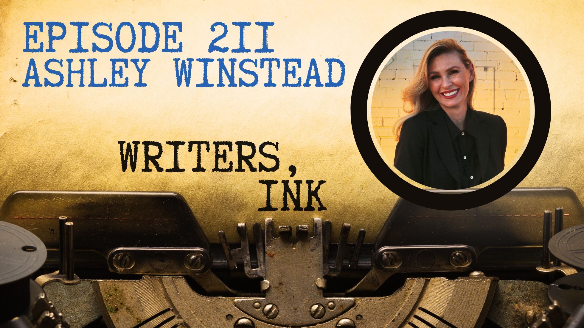 Writers, Ink Podcast: Episode 211 — The one where Ashley Winstead ...